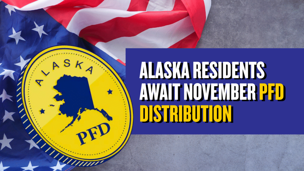 Alaska Residents Await November PFD Distribution - Roy Connection