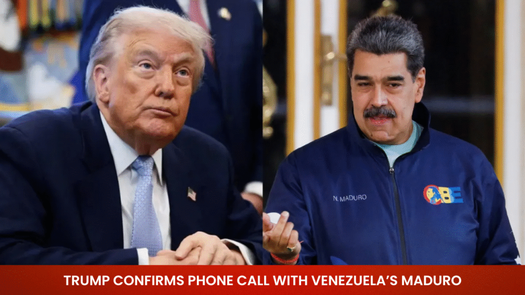 Trump Confirms Phone Call With Venezuela’s Maduro - Roy Connection